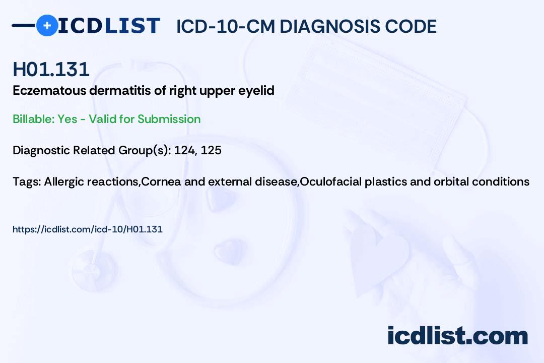 ICD-10-CM Diagnosis Code H01.131 - Eczematous dermatitis of right upper ...