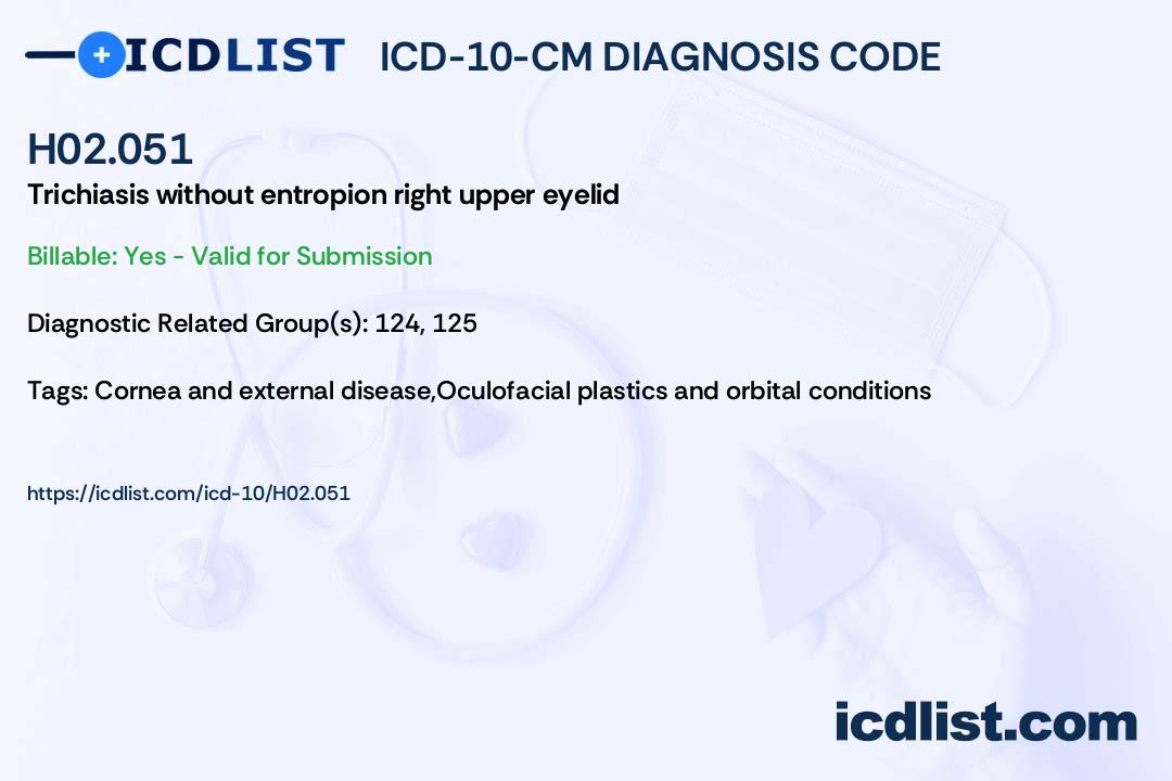 ICD-10-CM Diagnosis Code H02.051 - Trichiasis without entropion right ...