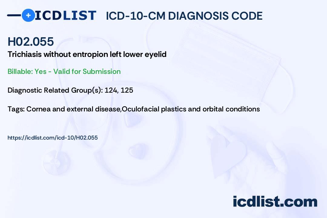 ICD-10-CM Diagnosis Code H02.055 - Trichiasis without entropion left ...