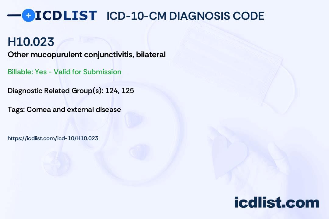 ICD-10-CM Diagnosis Code H10.023 - Other mucopurulent conjunctivitis ...