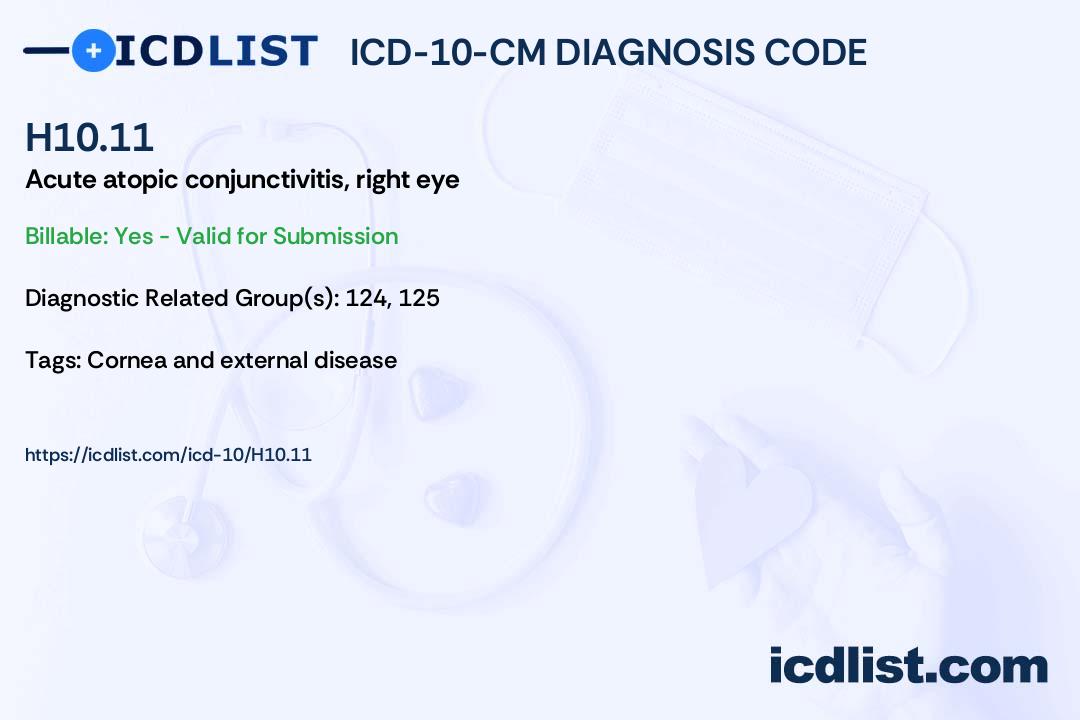 ICD-10-CM Diagnosis Code H10.11 - Acute atopic conjunctivitis, right eye