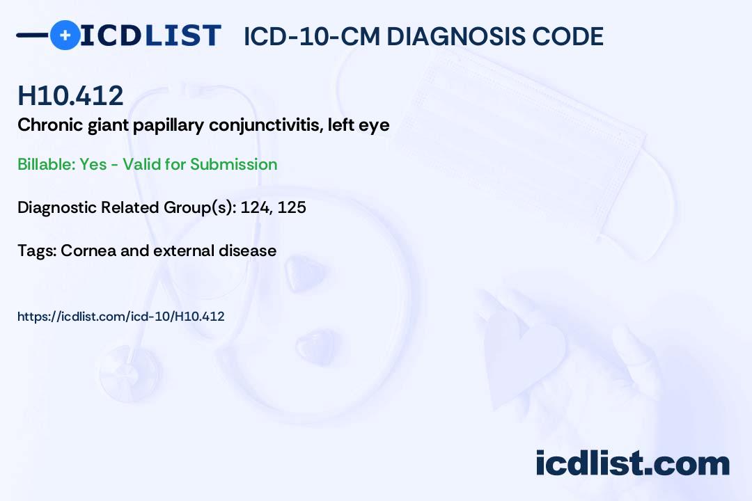 ICD-10-CM Diagnosis Code H10.412 - Chronic giant papillary ...