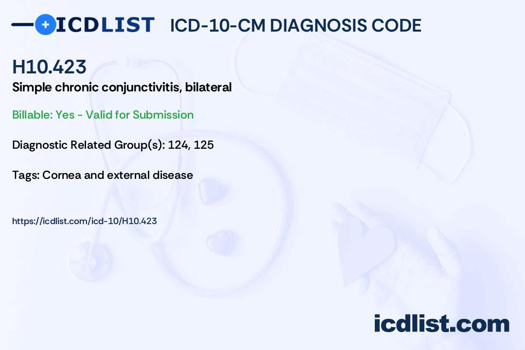 ICD-10-CM Diagnosis Code H10.423 - Simple chronic conjunctivitis, bilateral