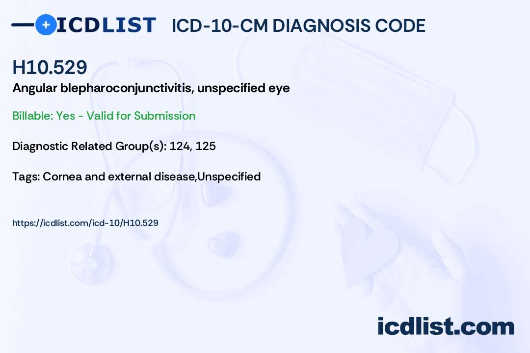 ICD-10-CM Diagnosis Code H10.529 - Angular blepharoconjunctivitis ...