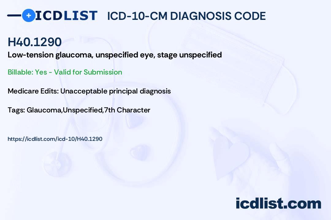 ICD-10-CM Diagnosis Code H40.1290 - Low-tension glaucoma, unspecified ...