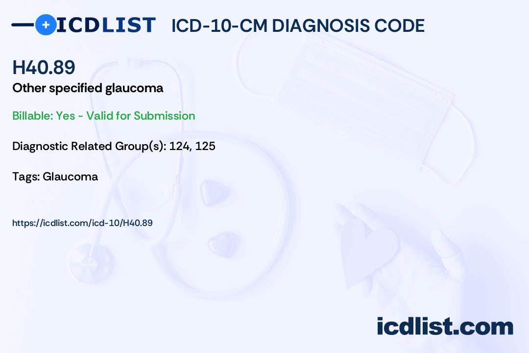 ICD-10-CM Diagnosis Code H40.89 - Other specified glaucoma