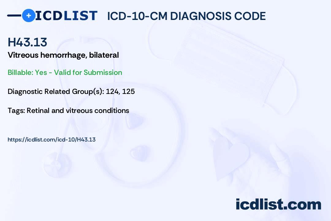 ICD-10-CM Diagnosis Code H43.13 - Vitreous hemorrhage, bilateral