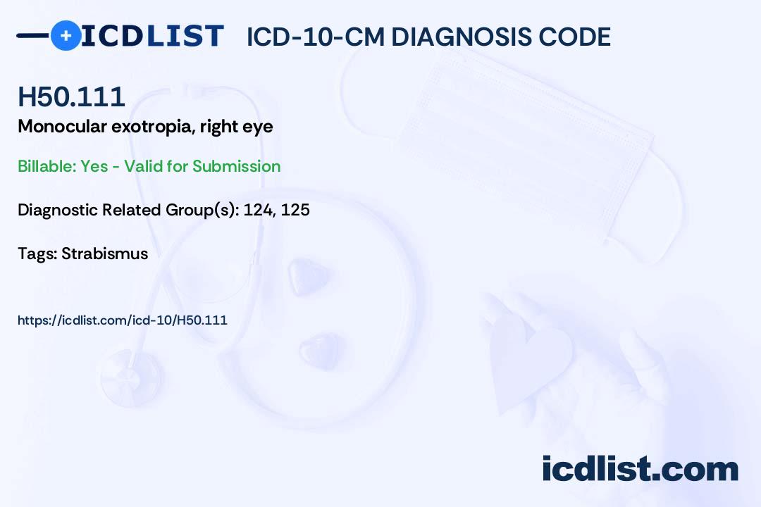 ICD-10-CM Diagnosis Code H50.111 - Monocular exotropia, right eye