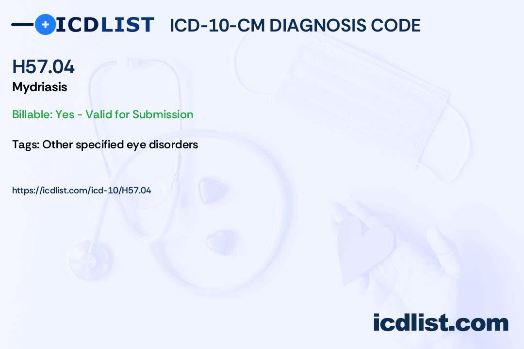 ICD-10-CM Diagnosis Code H57.04 - Mydriasis