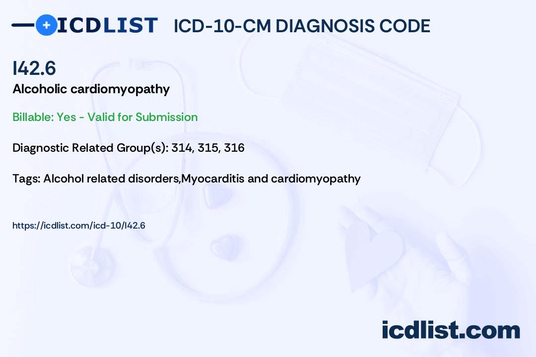 ICD-10-CM Diagnosis Code I42.6 - Alcoholic cardiomyopathy