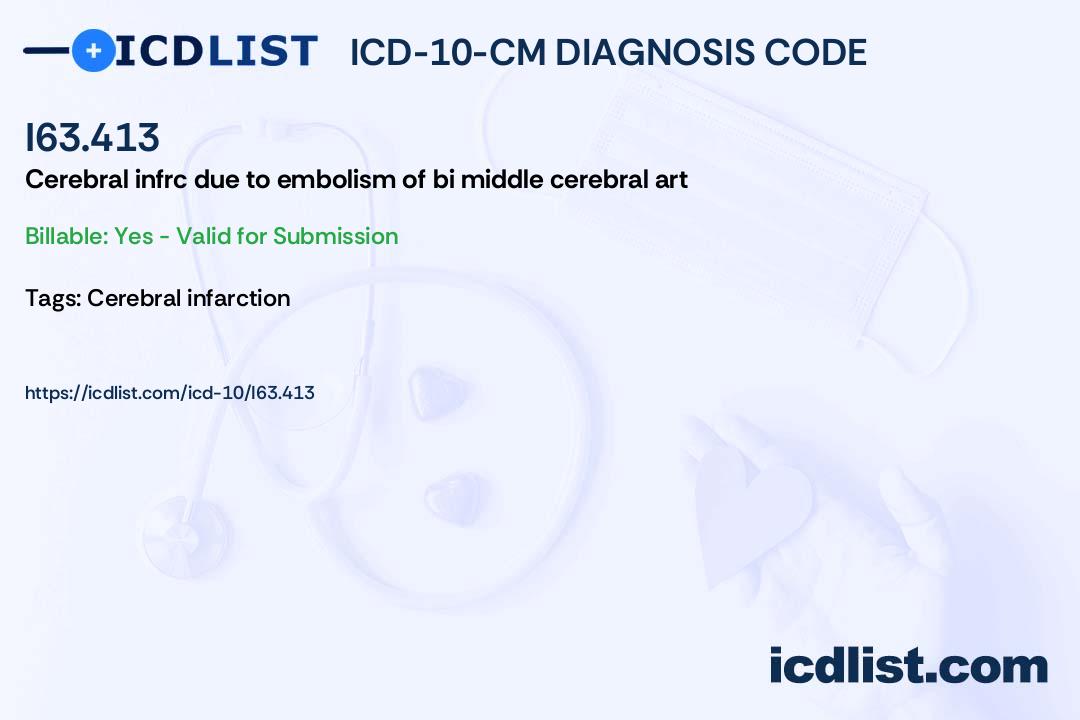 ICD-10-CM Diagnosis Code I63.413 - Cerebral infarction due to embolism ...