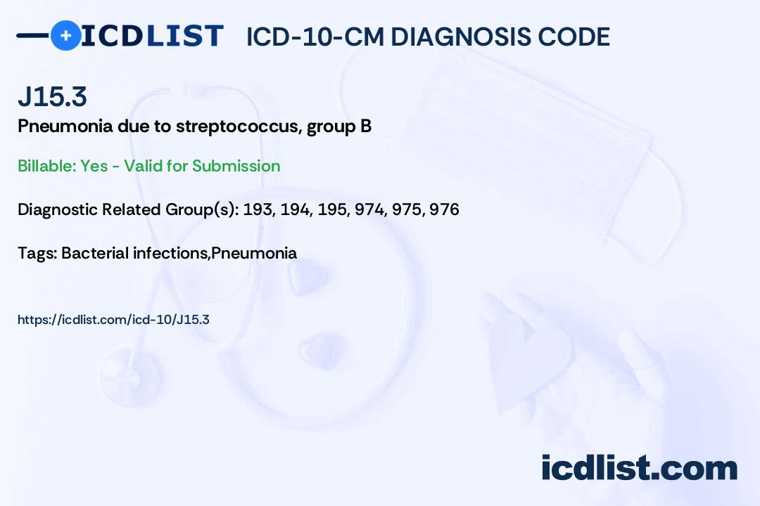 ICD-10-CM Diagnosis Code J15.3 - Pneumonia due to streptococcus, group B