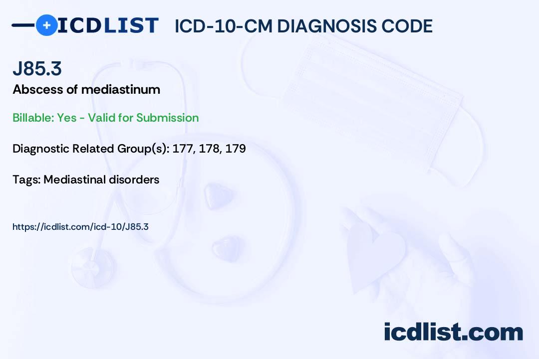 ICD-10-CM Diagnosis Code J85.3 - Abscess of mediastinum