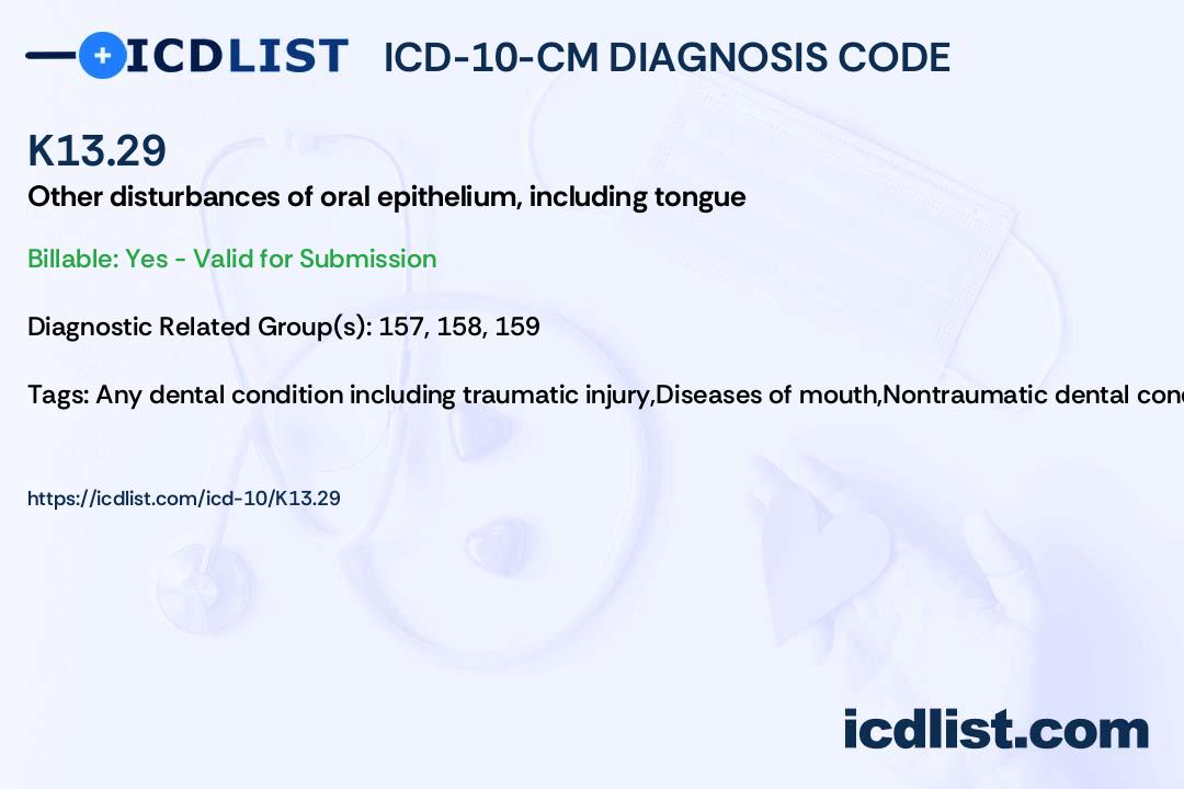 ICD-10-CM Diagnosis Code K13.29 - Other disturbances of oral epithelium ...