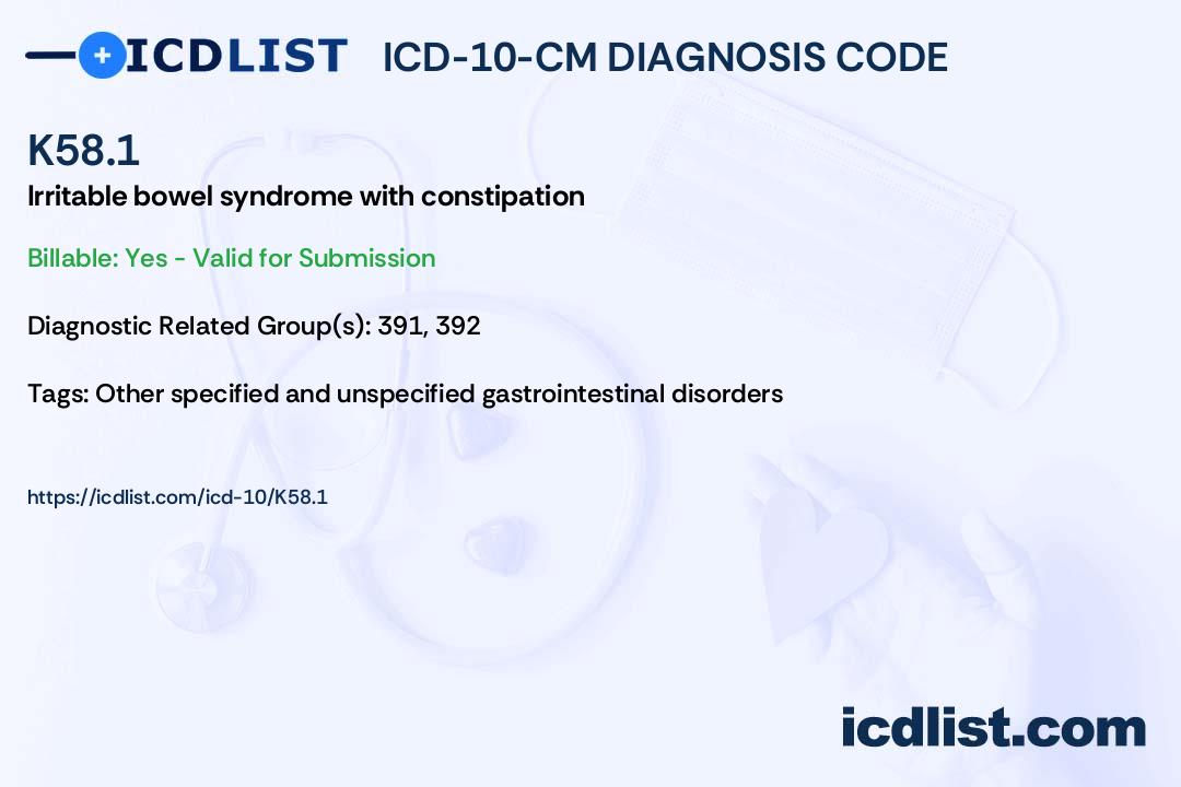 ICD-10-CM Diagnosis Code K58.1 - Irritable bowel syndrome with constipation