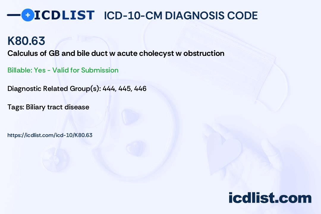 ICD-10-CM Diagnosis Code K80.63 - Calculus of gallbladder and bile duct ...
