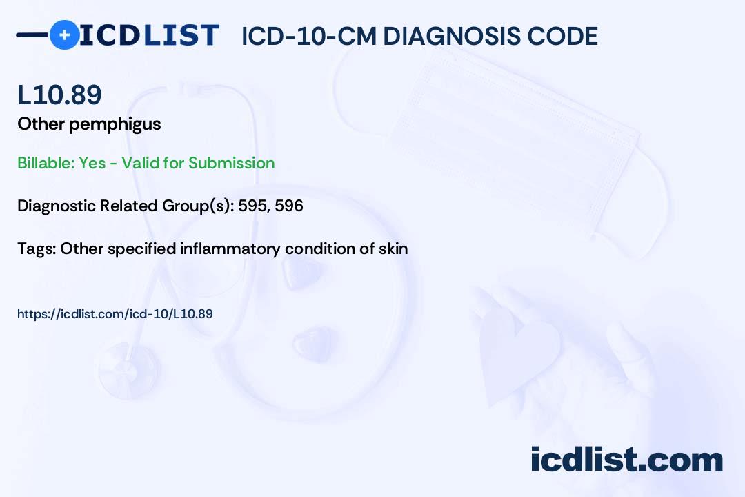 ICD-10-CM Diagnosis Code L10.89 - Other pemphigus