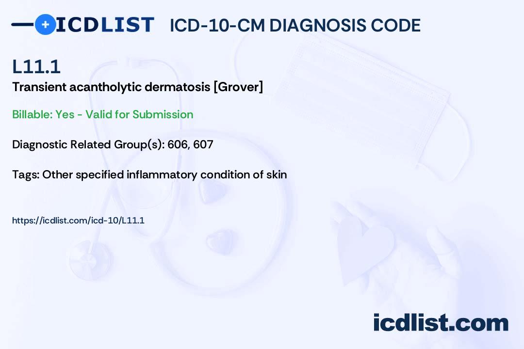 ICD-10-CM Diagnosis Code L11.1 - Transient acantholytic dermatosis [Grover]