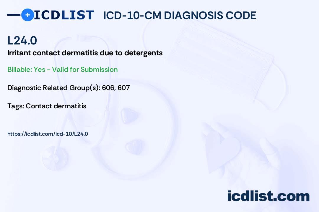 ICD-10-CM Diagnosis Code L24.0 - Irritant contact dermatitis due to ...