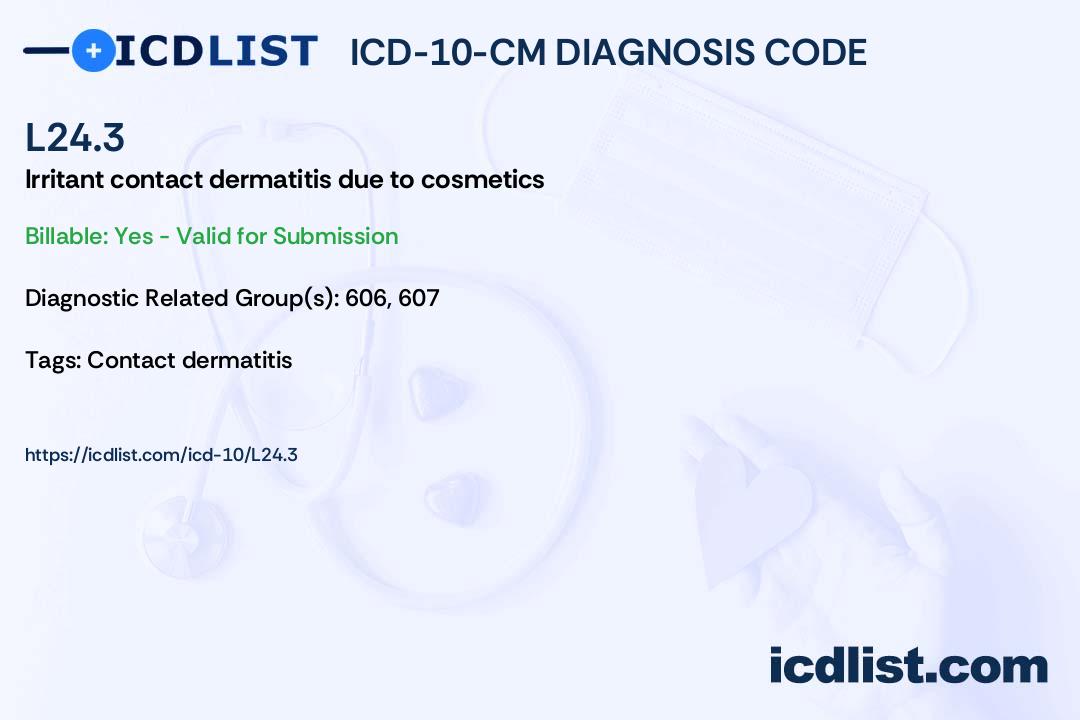 ICD-10-CM Diagnosis Code L24.3 - Irritant contact dermatitis due to ...