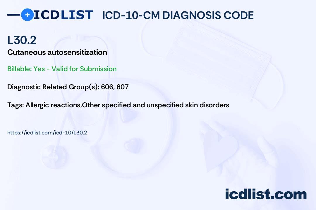 ICD-10-CM Diagnosis Code L30.2 - Cutaneous autosensitization