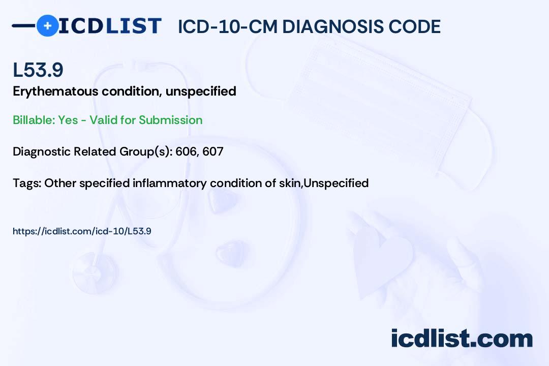 ICD 10 CM Diagnosis Code L53 9 Erythematous Condition Unspecified ICD 10 CM Diagnosis Code L53 9 Erythematous Condition Unspecified