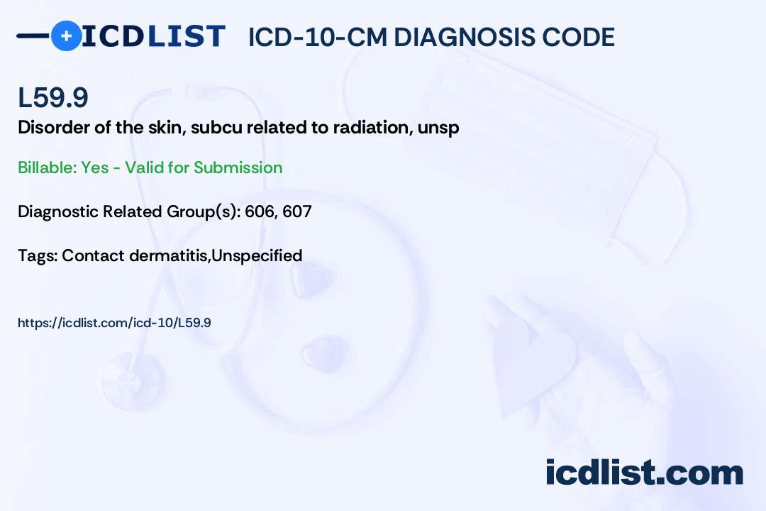 ICD-10-CM Diagnosis Code L59.9 - Disorder of the skin and subcutaneous ...