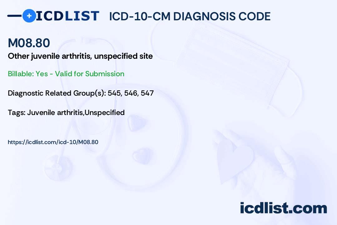 ICD-10-CM Diagnosis Code M08.80 - Other juvenile arthritis, unspecified ...
