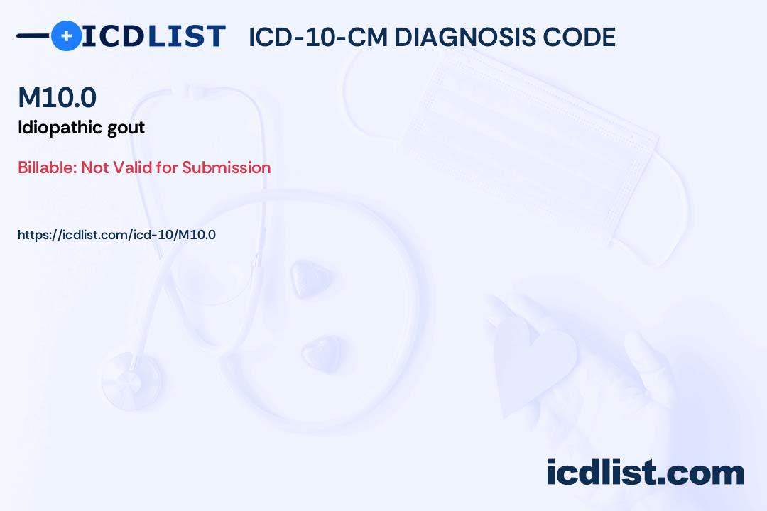 ICD-10-CM Diagnosis Code M10.0 - Idiopathic gout