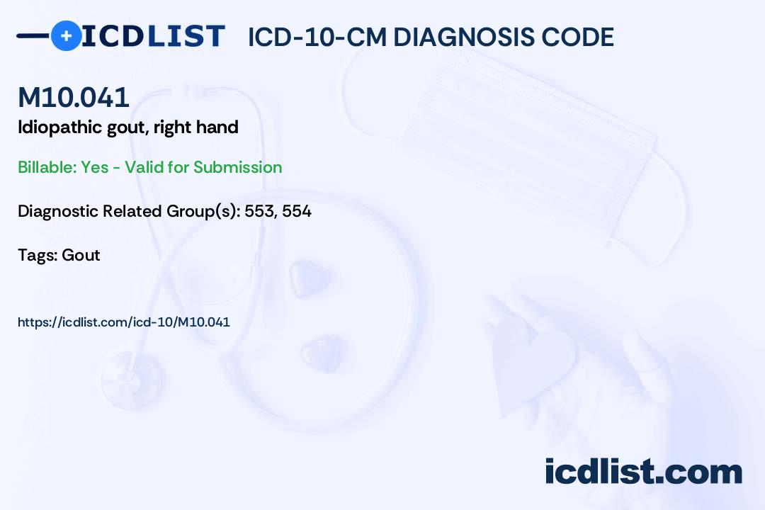 ICD-10-CM Diagnosis Code M10.041 - Idiopathic gout, right hand