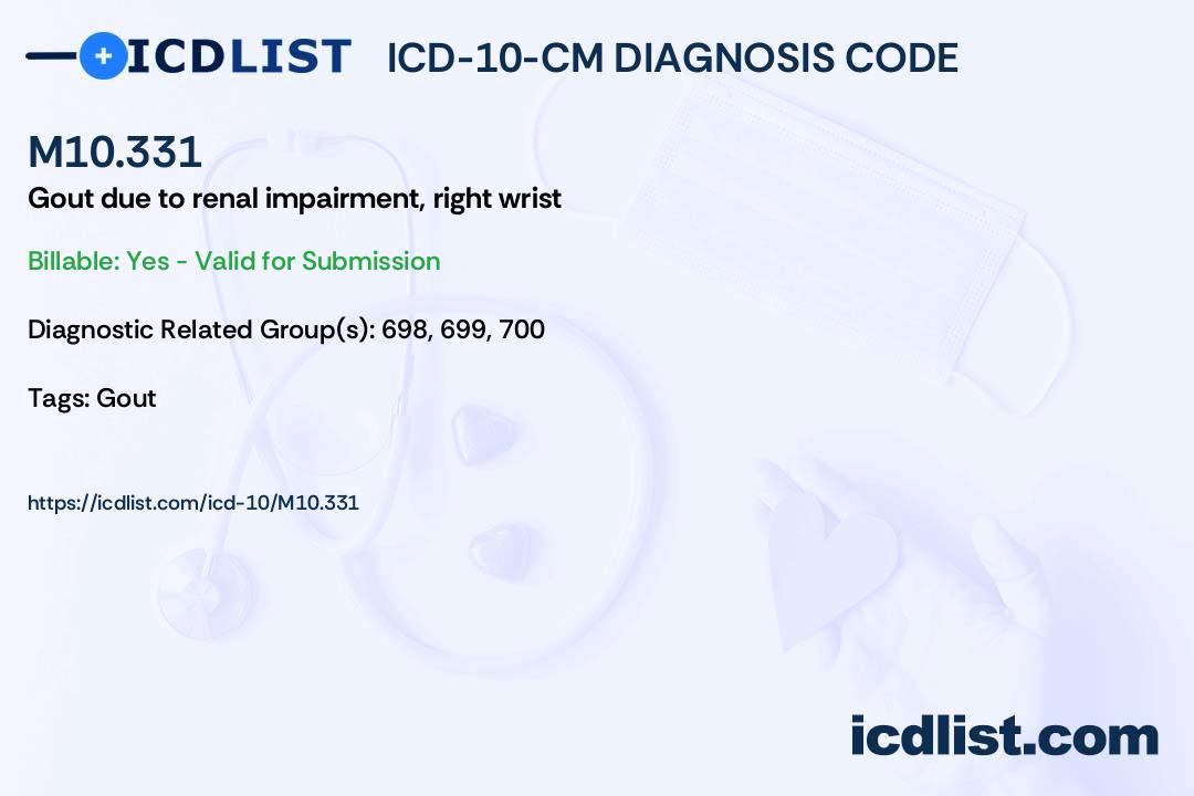 ICD-10-CM Diagnosis Code M10.331 - Gout due to renal impairment, right ...