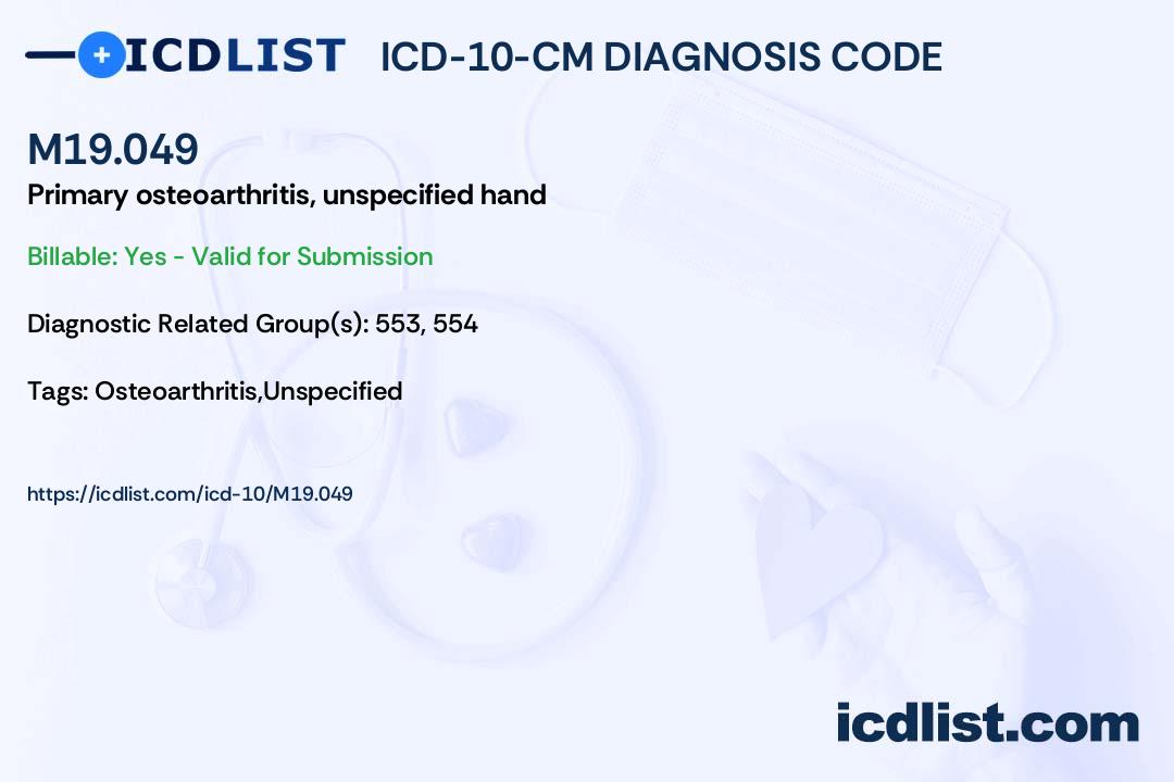 ICD-10-CM Diagnosis Code M19.049 - Primary osteoarthritis, unspecified hand
