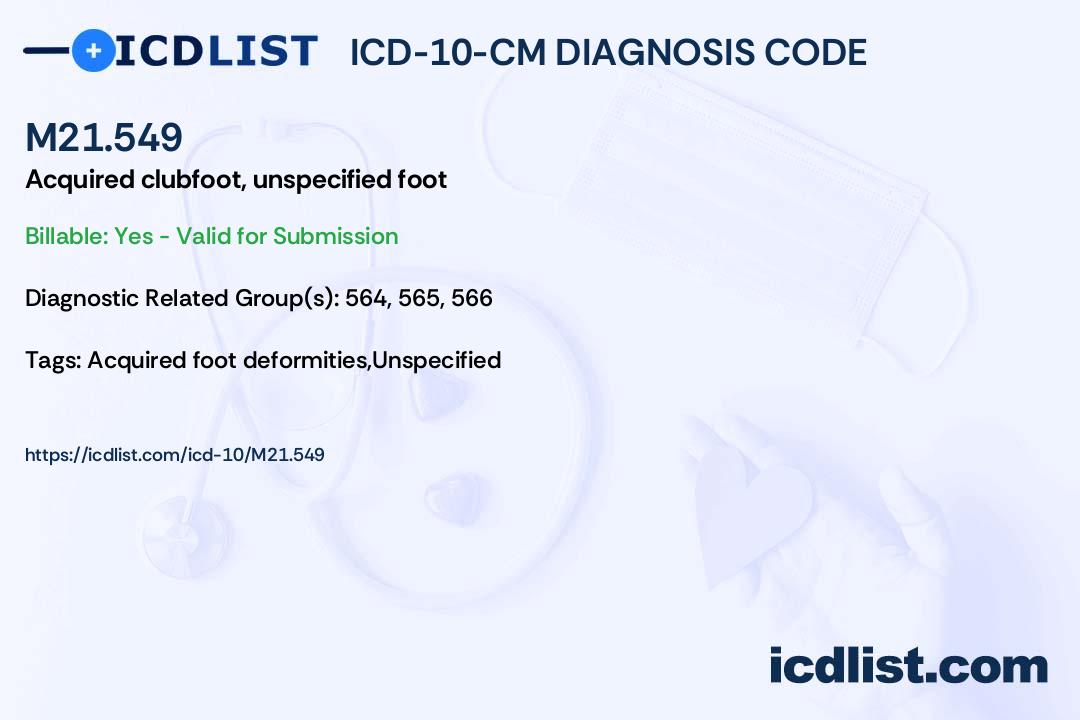 ICD-10-CM Diagnosis Code M21.549 - Acquired clubfoot, unspecified foot