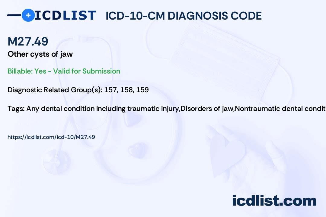 ICD-10-CM Diagnosis Code M27.49 - Other cysts of jaw