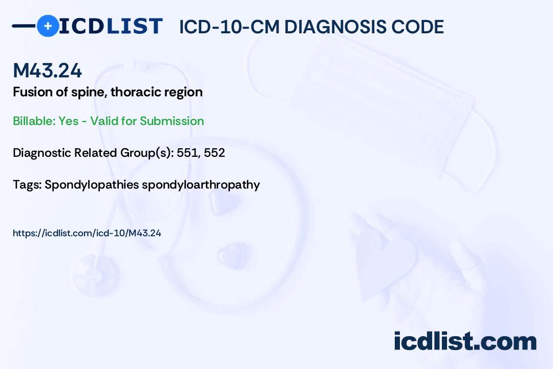ICD-10-CM Diagnosis Code M43.24 - Fusion of spine, thoracic region