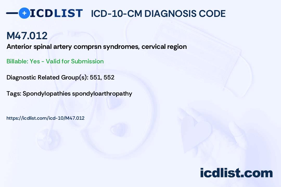 ICD-10-CM Diagnosis Code M47.012 - Anterior spinal artery compression ...