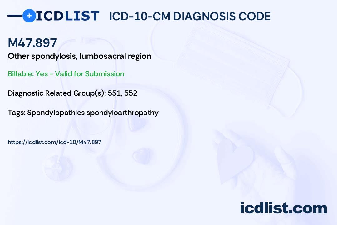 ICD-10-CM Diagnosis Code M47.897 - Other spondylosis, lumbosacral region