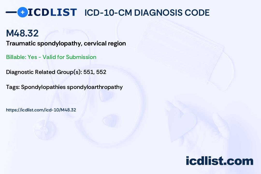 ICD-10-CM Diagnosis Code M48.32 - Traumatic spondylopathy, cervical region