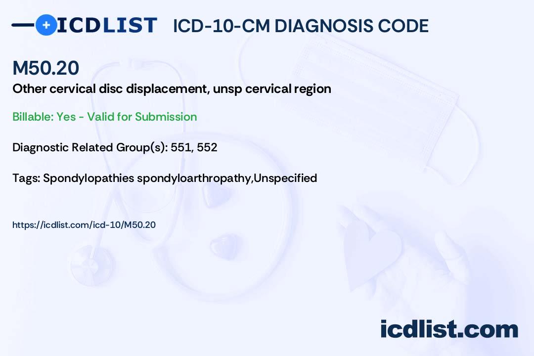 ICD 10 CM Diagnosis Code M50 20 Other Cervical Disc Displacement ICD 10 CM Diagnosis Code M50 20 Other Cervical Disc Displacement