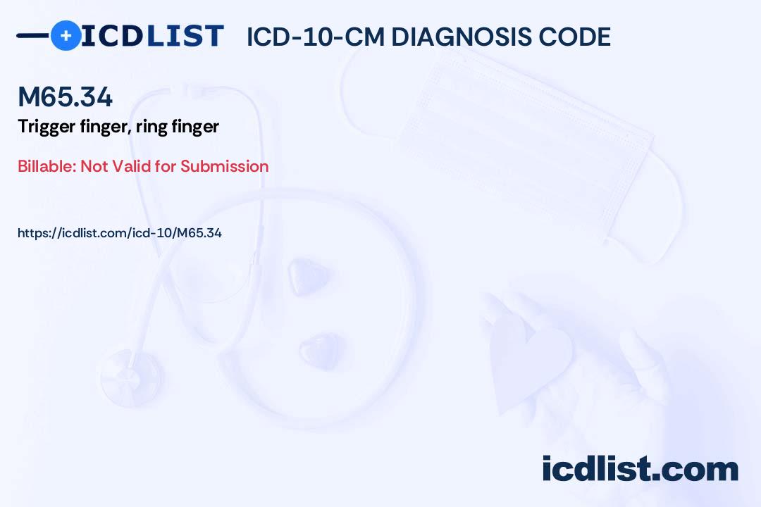 ICD-10-CM Diagnosis Code M65.34 - Trigger finger, ring finger