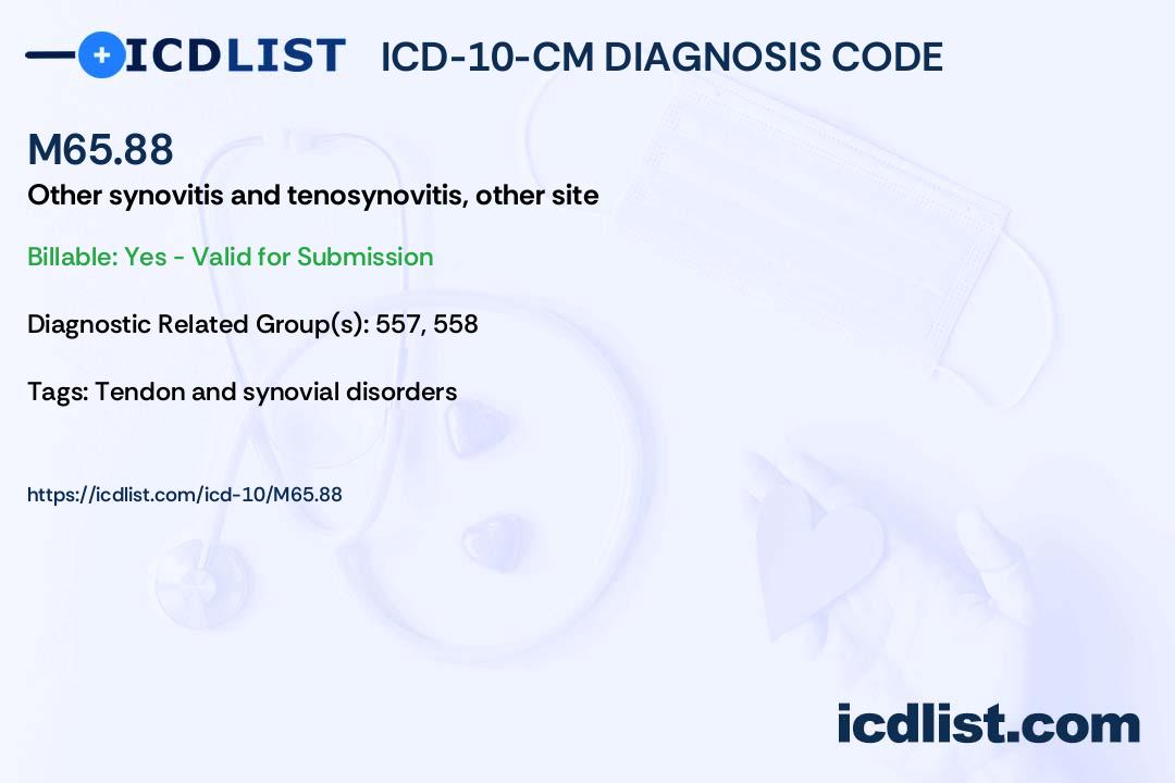 ICD-10-CM Diagnosis Code M65.88 - Other synovitis and tenosynovitis ...