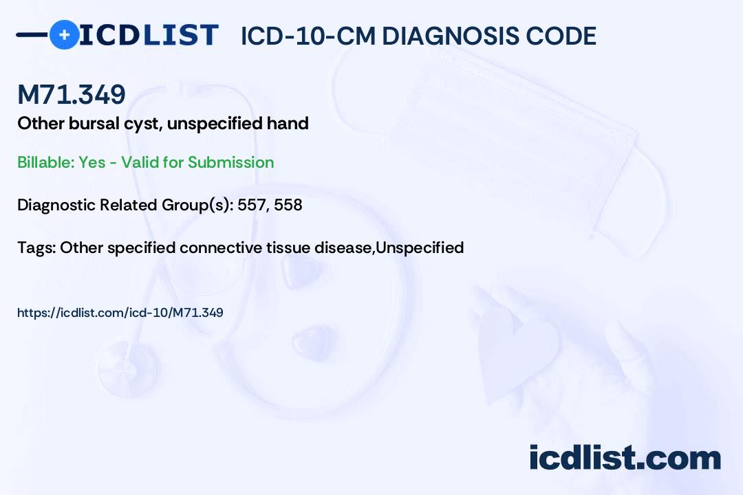 ICD-10-CM Diagnosis Code M71.349 - Other bursal cyst, unspecified hand