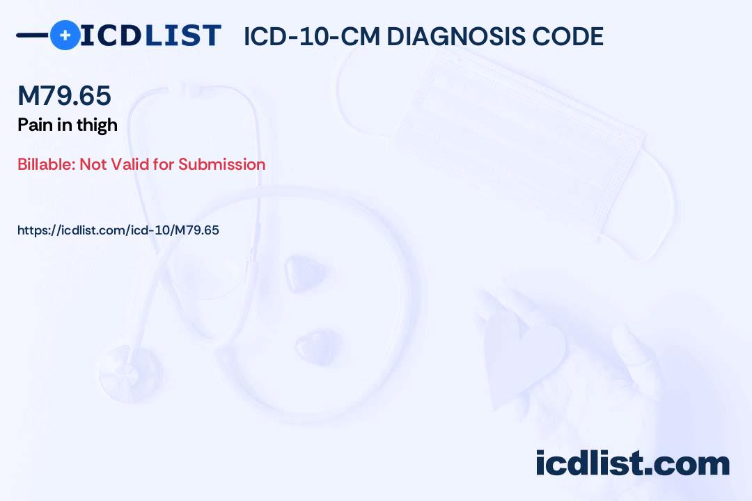 ICD-10-CM Diagnosis Code M79.65 - Pain in thigh