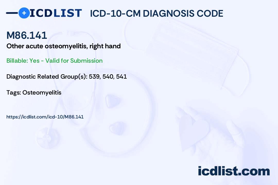ICD-10-CM Diagnosis Code M86.141 - Other acute osteomyelitis, right hand