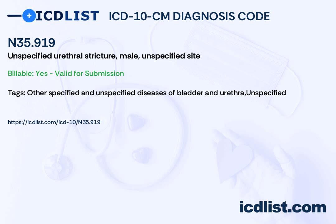 ICD-10-CM Diagnosis Code N35.919 - Unspecified urethral stricture, male ...