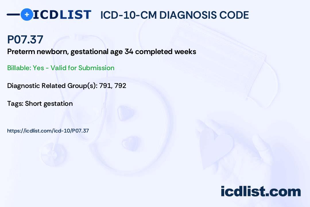 ICD-10-CM Diagnosis Code P07.37 - Preterm newborn, gestational age 34 ...