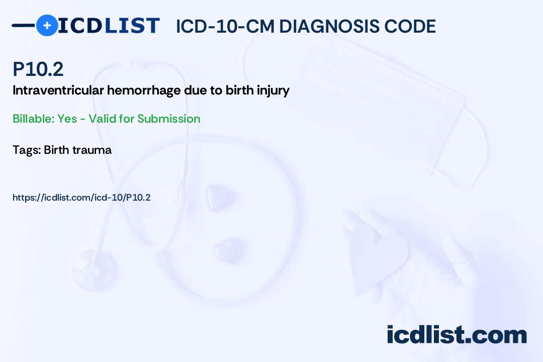 ICD-10-CM Diagnosis Code P10.2 - Intraventricular hemorrhage due to ...