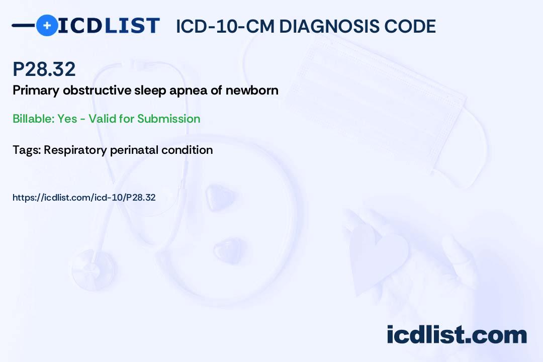 ICD-10-CM Diagnosis Code P28.32 - Primary obstructive sleep apnea of ...