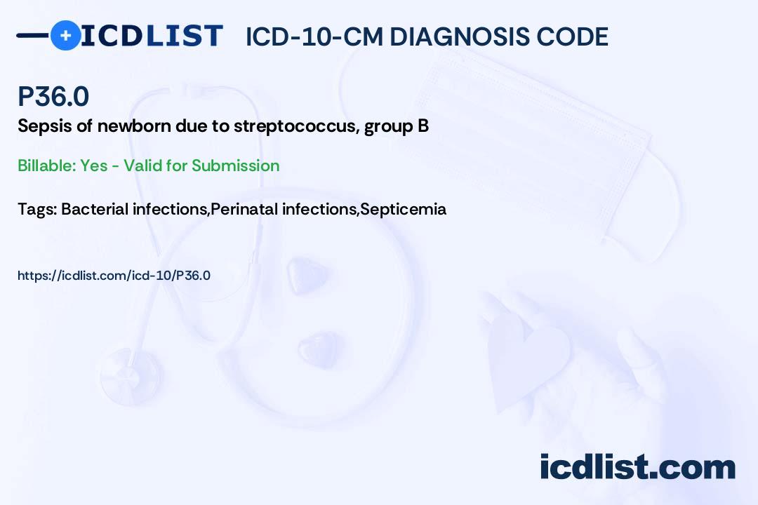ICD-10-CM Diagnosis Code P36.0 - Sepsis of newborn due to streptococcus ...