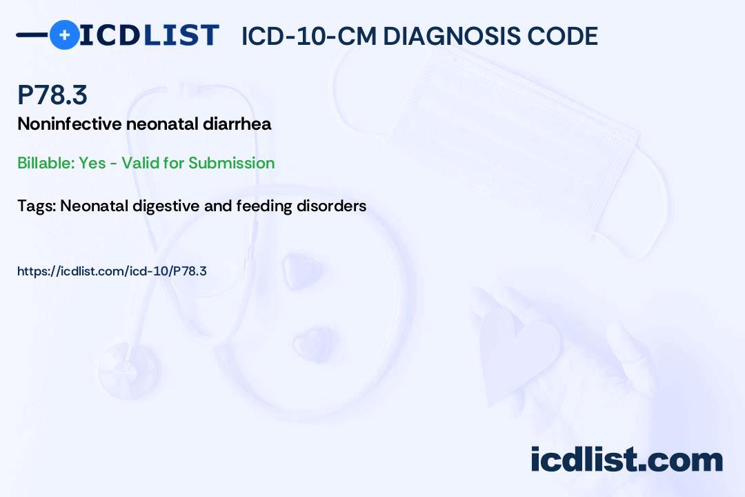 ICD-10-CM Diagnosis Code P78.3 - Noninfective neonatal diarrhea